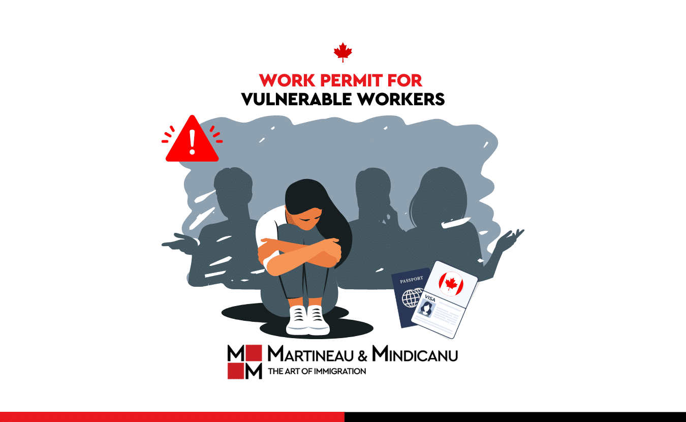 Work Permit for Vulnerable Workers - The blog of Martineau & Mindicanu